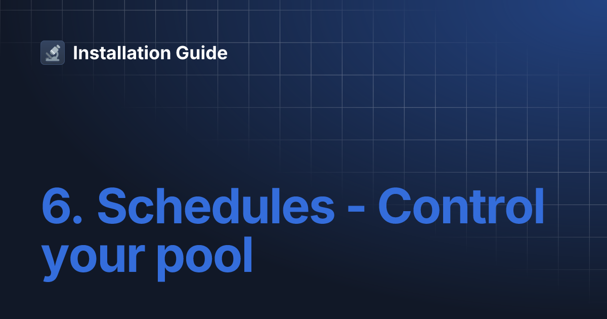 6. Schedules - Control your pool | Installation Guide