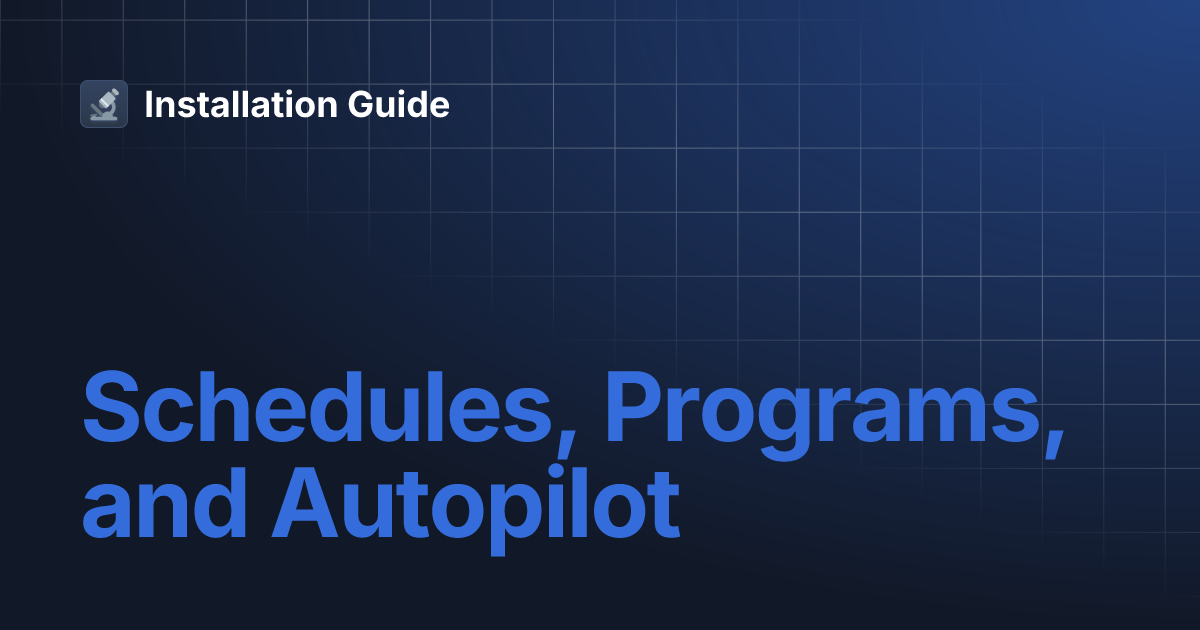 Schedules, Programs, and Autopilot | Installation Guide