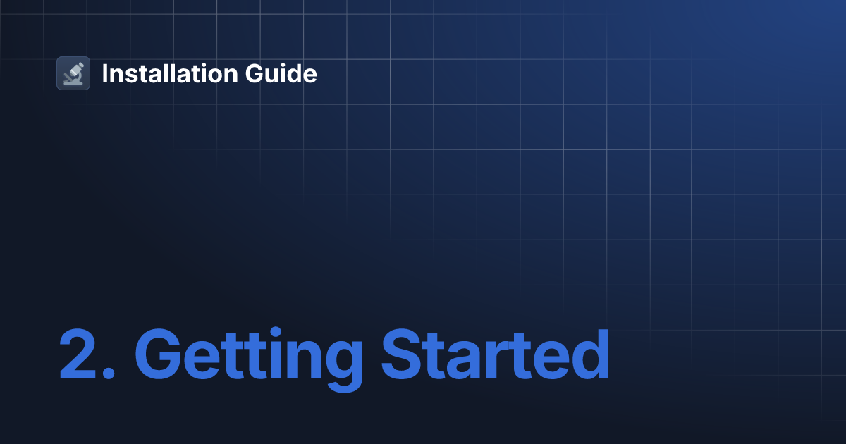 2. Getting Started | Installation Guide